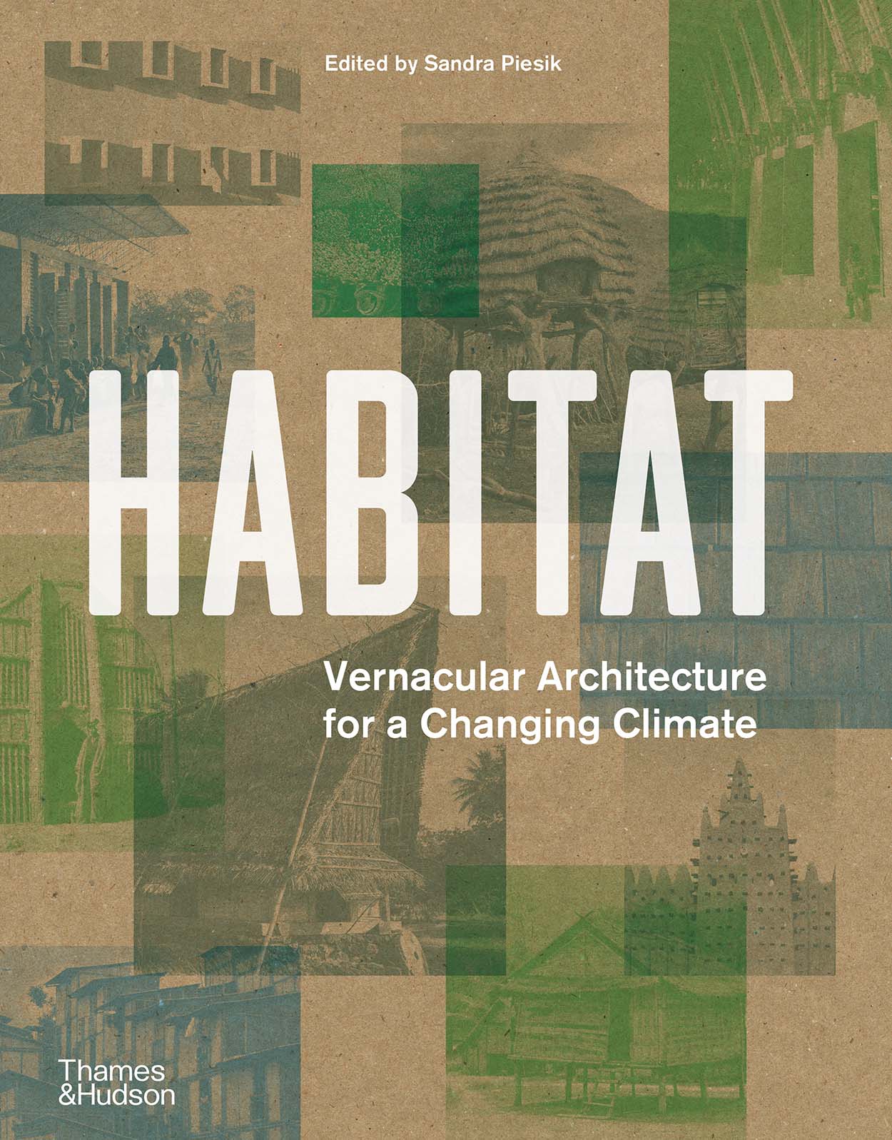Habitat: Vernacular Architecture for a Changing Climate by Sandra ...